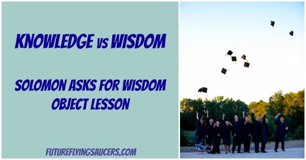 Solomon Asks for Wisdom Object Lesson – FutureFlyingSaucers Object Lessons