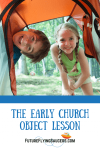 The Early Church Object Lesson - FutureFlyingSaucers Object Lessons