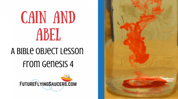 Cain and Abel Bible Object Lesson from Genesis 4 – FutureFlyingSaucers ...