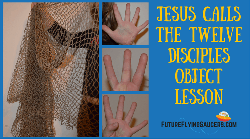 Jesus Calls the Twelve Disciples Object Lesson – FutureFlyingSaucers ...