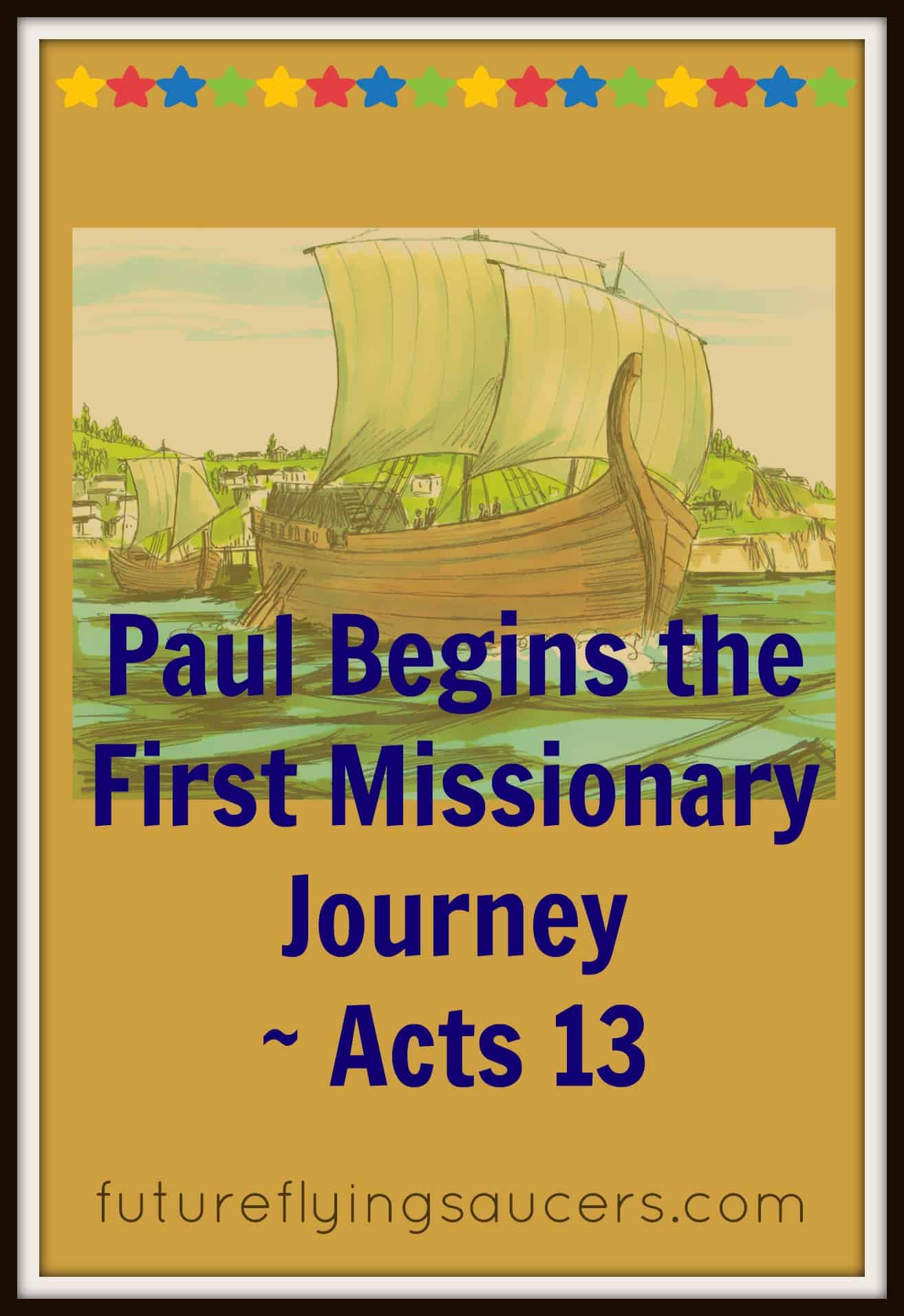 Paul Begins The First Missionary Journey Acts 13