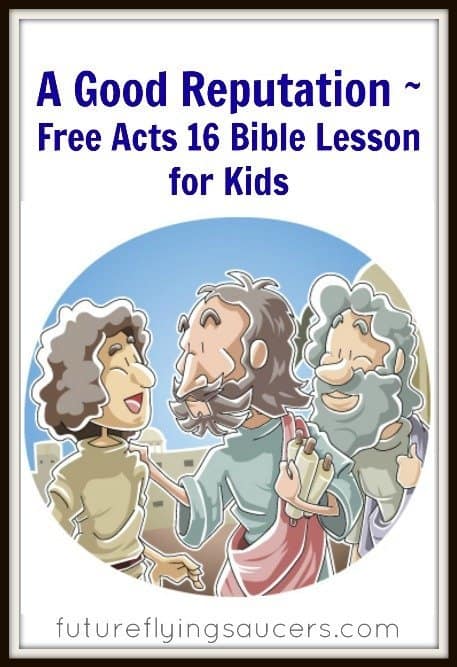 A Good Reputation ~ Free Acts 16 Bible Lesson for Kids
