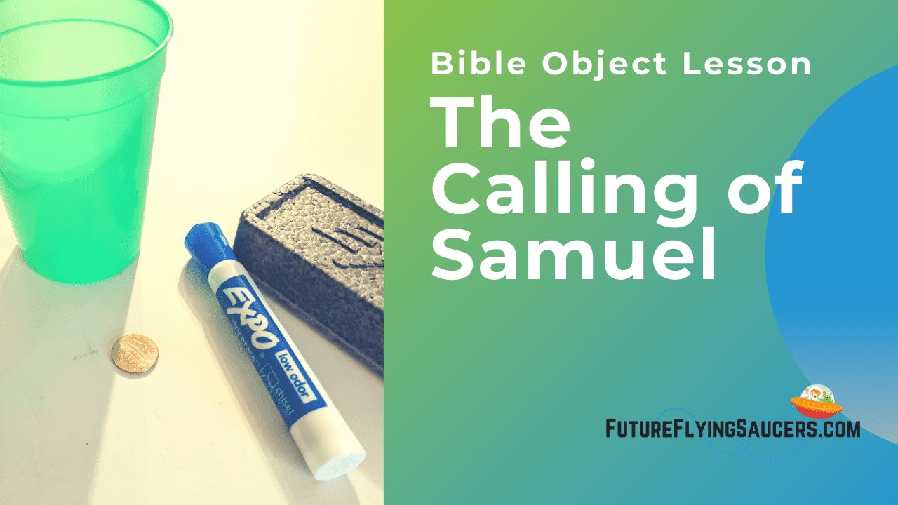 The Calling of Samuel Bible Object Lesson – FutureFlyingSaucers Object ...